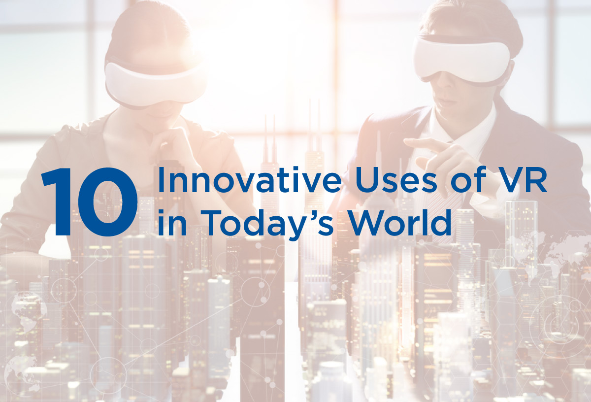 10 Innovative Uses of Virtual Reality in Today’s World - Halff