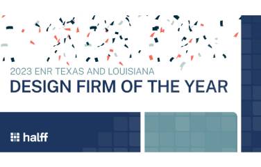 Halff Selected as ENR’s Texas & Louisiana Design Firm of the Year - Halff